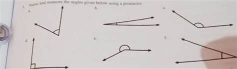 Aname And Measure The Angles Given Below Using A Protractor Filo