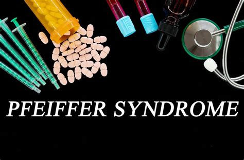 Pfeiffer Syndrome Treatment