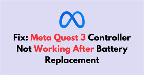 How To Fix Meta Quest 3 Controller Not Working After Battery