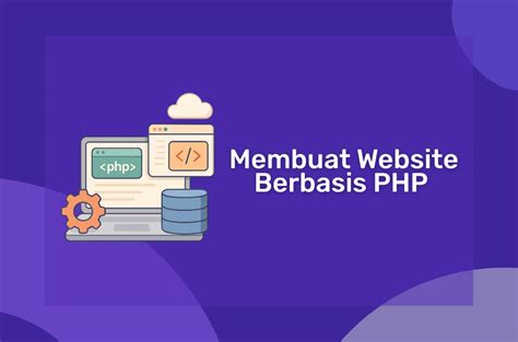 Cara Menggunakan Komputer untuk Membuat Website Berbasis PHP – THE ...