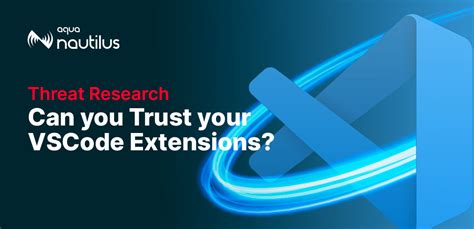 Can You Trust Your VSCode Extensions Aqua Security