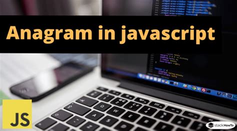 Anagram In Javascript Stackhowto