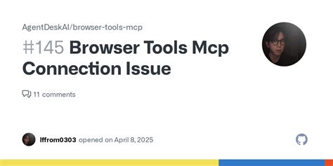 Browser Tools Mcp Connection Issue · Issue 145 · Agentdeskaibrowser Tools Mcp · Github