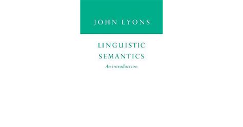 Linguistic Semantics An Introduction By John Lyons