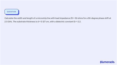 Solved Calculate The Width And Length Of A Microstrip Line With Load