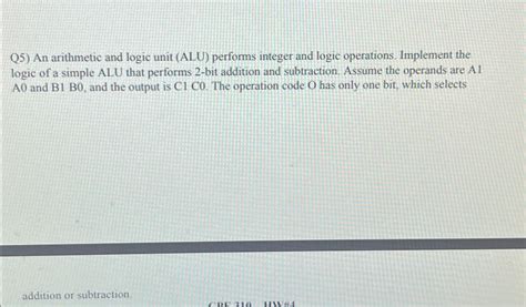 Solved Q5 ﻿an Arithmetic And Logic Unit Alu ﻿performs