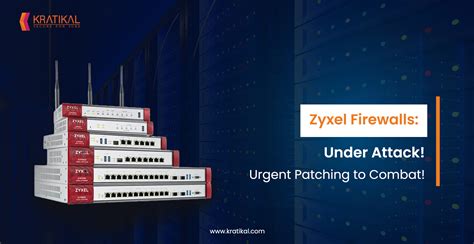 Zyxel Firewall Protection Patching To Combat Attacks Kratikal Blogs