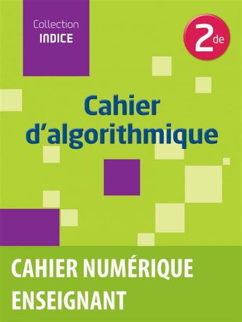 cahier d algorithmique et de programmation indice maths 2de cahier
