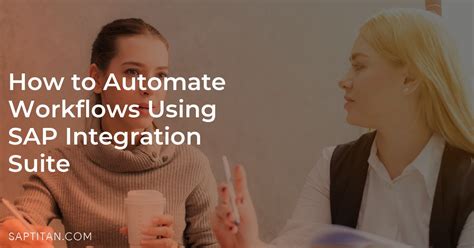 How To Automate Workflows Using Sap Integration Suite