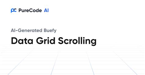 build buefy data grid scrolling with ai save time