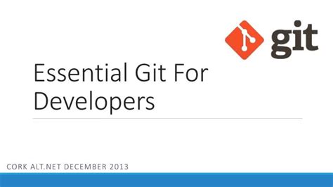 PPT Essential Git For Developers PowerPoint Presentation Free Download ID 1578651
