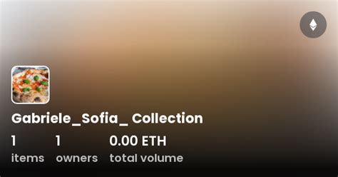 Gabrielesofia Collection Collection Opensea Gabrielesofia Collection Collection Opensea