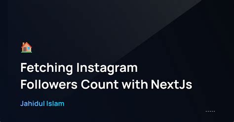 Fetching Instagram Followers Count With Nextjs Guide Jahidul Islam