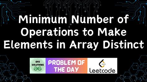 506 Minimum Number Of Operations To Make Elements In Array Distinct