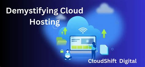 Demystifying Cloud Hosting A Beginners Guide To Understanding The