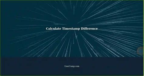 Formula For Calculating The Difference Between Two Timestamps A Tech Support Guide