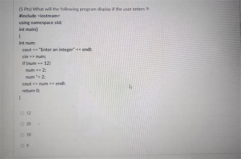 Solved 5 Pts What Will The Following Program Display If