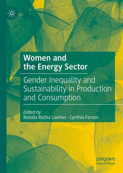 Women And The Energy Sector Gender Inequality And Sustainability In Production And Consumption