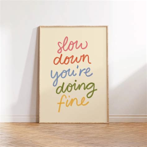 Slow Down Youre Doing Fine Print Poster Bedroom Wall Decor Living
