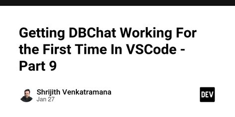 Getting DBChat Working For The First Time In VSCode Part DEV Community