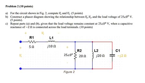 Problem 2 10 Points A For The Circuit Shown In Fig2 Compute Vs And V5 Points Bconstruct A Phasor