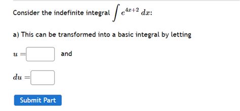 Solved Consider The Indefinite Integral ∫﻿﻿e4x 2dx ﻿ A