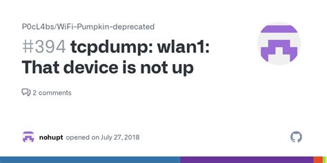 tcpdump wlan1 that device is not up · issue 394 · p0cl4bs wifi
