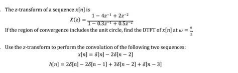 Solved The Z Transform Of A Sequence X N Is Chegg