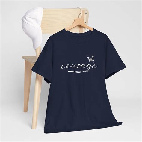 Courage T Shirt Inspirational T Shirt T For Him T For Her T