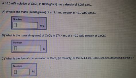 Solved A 10 0 Wt Solution Of Caclz 110 98 G Mol Has A