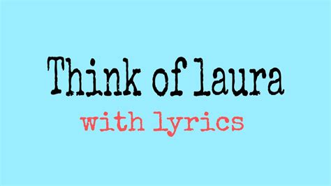 Think Of Laura With Lyrics Christopher Cross Youtube Music