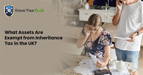What Assets Are Exempt From Inheritance Tax In The Uk Know Your Dosh