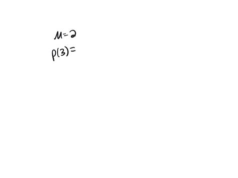 SOLVED Using A Poisson Distribution To Find Probability In Exercises 5 8 Assume That The