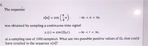 solved the sequence x[n] cos 4πn was obtained by sampling a