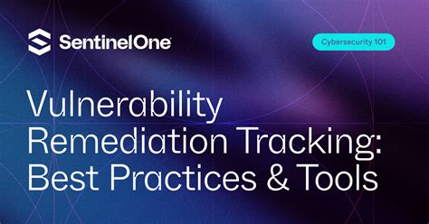 Vulnerability Remediation Tracking Best Practices And Tools Sentinelone