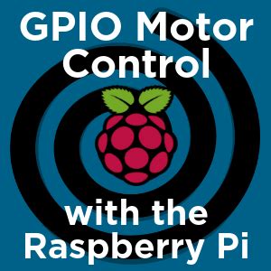 How To Control A Motor With The Raspberry Pi Guides Core Electronics Forum