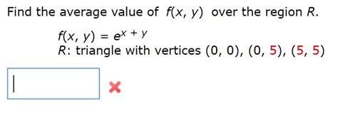 Solved Find The Average Value Of F X Y Over The Region R