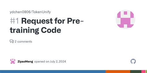 Request For Pre Training Code · Issue 1 · Ydchen0806tokenunify · Github