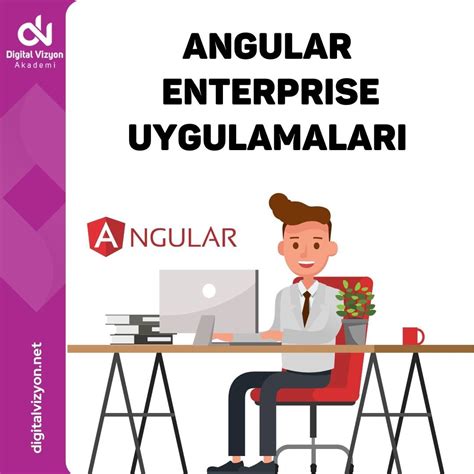 Angular Enterprise Uygulamaları Hakkında Bilmeniz Gerekenler Digital