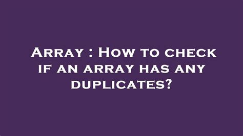 Array How To Check If An Array Has Any Duplicates Youtube