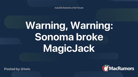 Warning Warning Sonoma Broke Magicjack Macrumors Forums