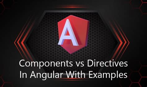 Components Vs Directives In Angular R Angular