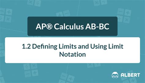 Limit Notation And Defining Limits Ap® Calculus Ab Bc Review Albert Resources