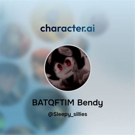 Chat With Batqftim Bendy Characterai Ai Chat Reimaginedyour