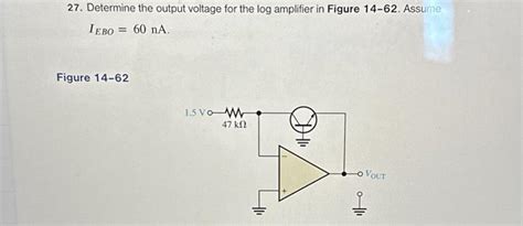 Solved Determine The Output Voltage For The Log Chegg