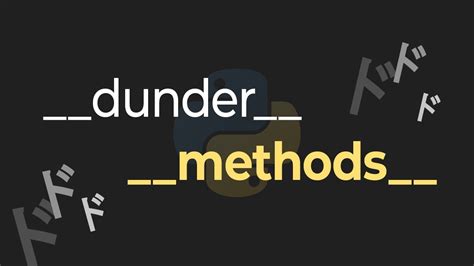 How To Use Dunder Methods In Python Tutorial Magic Methods Youtube