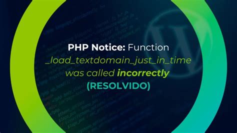 Php Notice Function Loadtextdomainjustintime Was Called