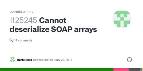 Cannot Deserialize SOAP Arrays Issue Dotnet Runtime GitHub
