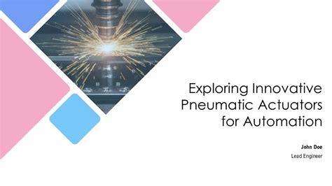 Exploring Innovative Pneumatic Actuators For Automation Ppt Presentation St Ai Ppt Example