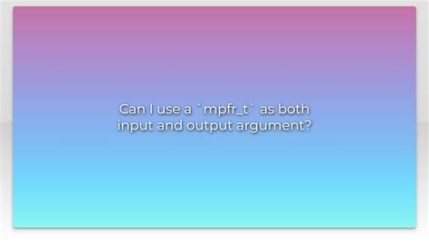 Can I Use A `mpfrt` As Both Input And Output Argument Youtube